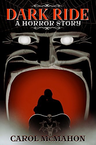 Dark Ride: A Horror Story by Carol McMahon | Goodreads
