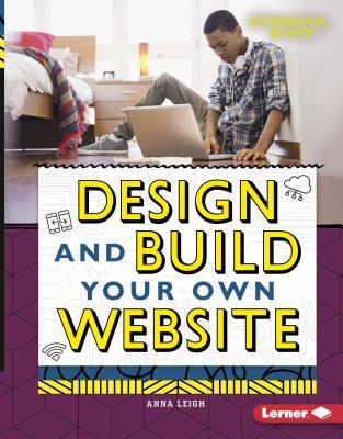 Design and Build Your Own Website (Digital Makers by Anna Leigh | Goodreads