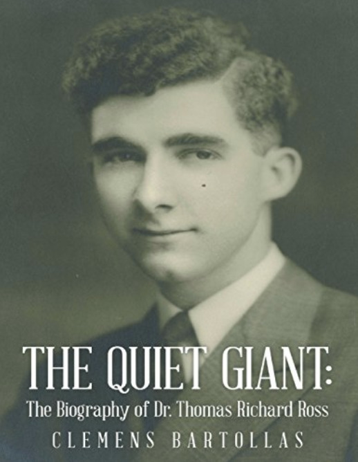 The Quiet Giant: The Biography of Dr. Thomas Richard Ross by Clemens ...