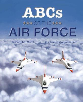 Abcs of the Air Force by Richard Lee Marsh | Goodreads