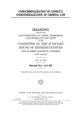 Over-Criminalization of Conduct Over-Federalization of Criminal Law by ...