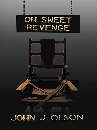 Oh Sweet Revenge by John J. Olson | Goodreads