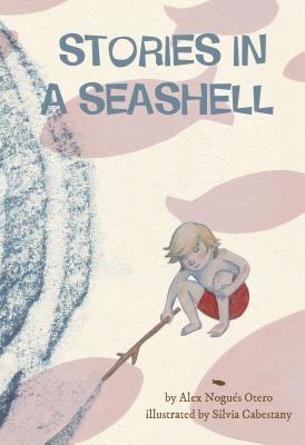 Stories in a Seashell by Alex Nogués | Goodreads
