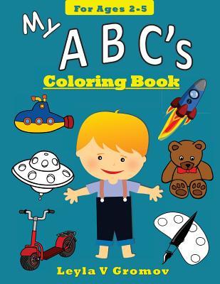 My ABC's Coloring Book for Ages 2-5: Learning the Alphabet by Leyla V ...
