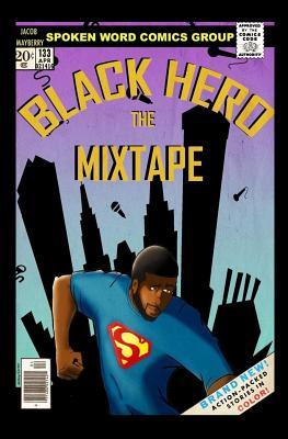 Black Hero: The Mixtape by Mr. Jacob Mayberry | Goodreads