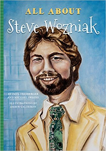 All About Steve Wozniak by Paul Freiberger | Goodreads
