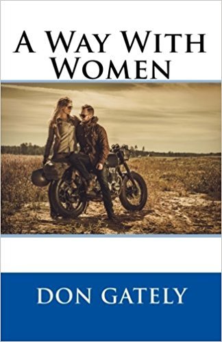 A Way with Women by Don Gately | Goodreads