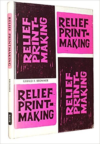 Relief Printmaking by Gerald F. Brommer | Goodreads