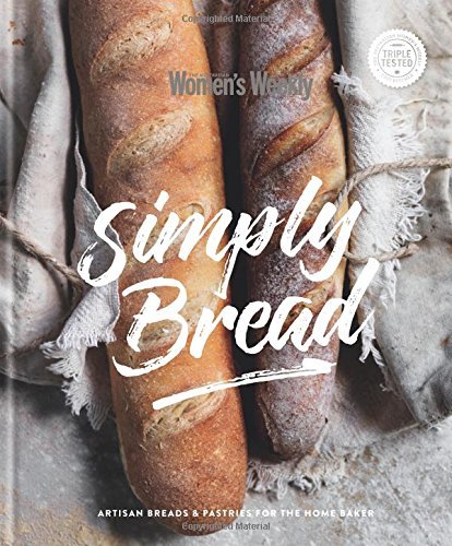Simply Bread by The Australian Women's Weekly | Goodreads