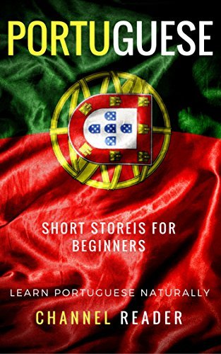 Portuguese Short Stories for Beginners: Learn Portuguese Naturally by ...