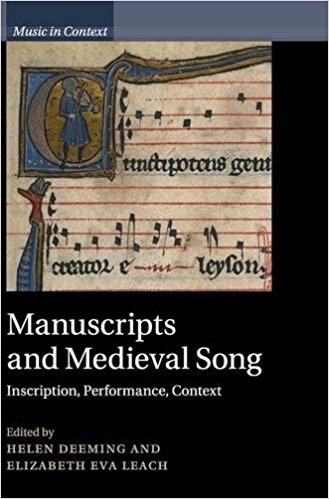 Manuscripts and Medieval Song: Inscription, Performance, Context by ...