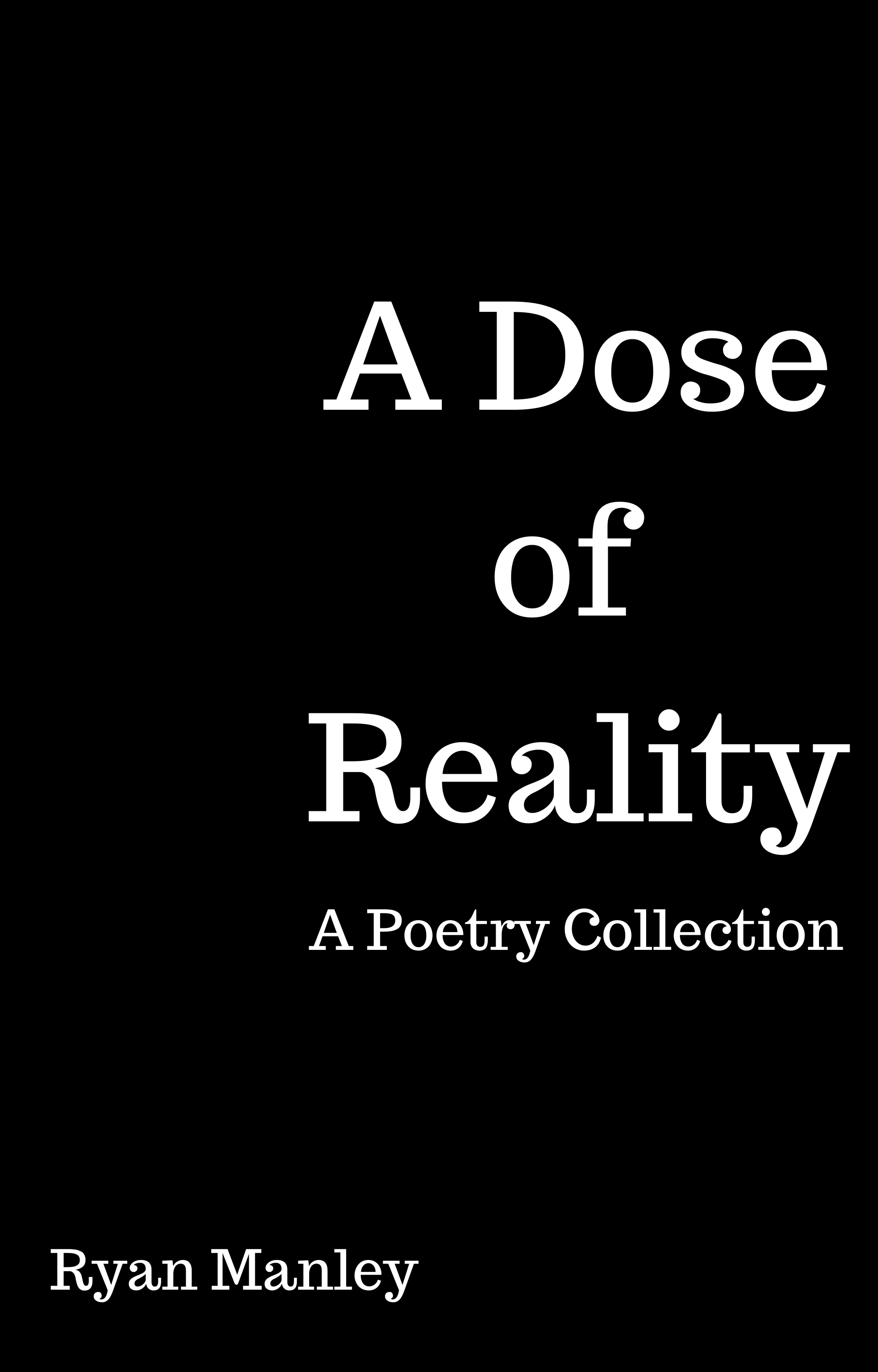 A Dose of Reality: A Poetry Collection by Ryan Manley | Goodreads
