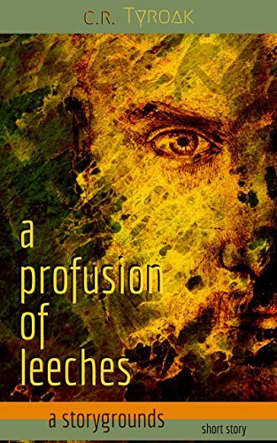 A House of Leeches by C.R. Tyroak | Goodreads