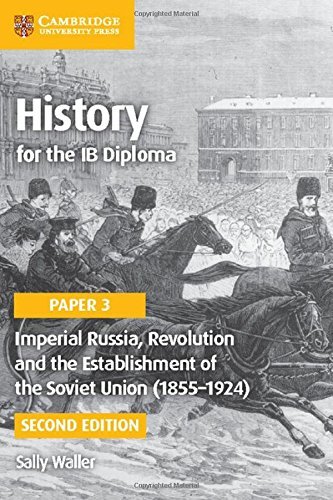 History for the IB Diploma Paper 3 Imperial Russia, Revolution and the ...