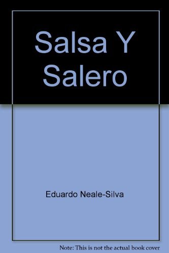 Salsa Y Salero by Eduardo Neale-Silva | Goodreads