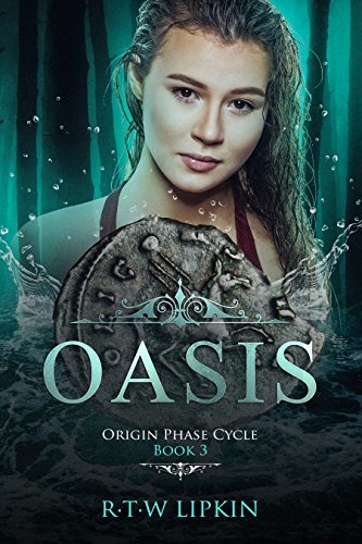 Oasis (Origin Phase Cycle #3) by R.T.W. Lipkin | Goodreads