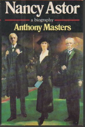 Nancy Astor, a Biography by Anthony Masters | Goodreads