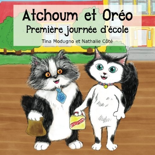 Atchoum et Oréo: Premier jour d’école by Tina Modugno | Goodreads