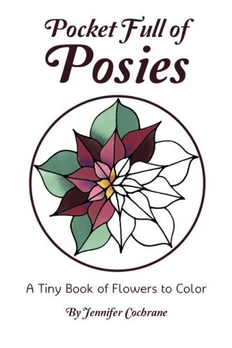 Pocket Full of Posies: A Tiny Book of Flowers to Cover by Jennifer ...