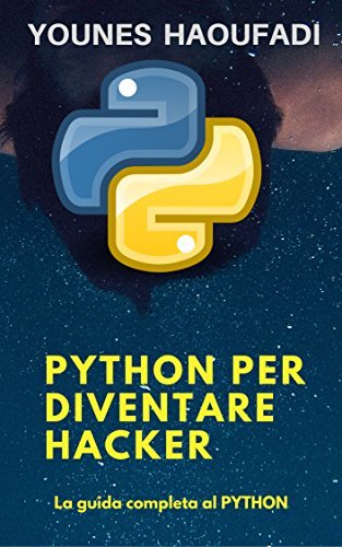 PYTHON PER DIVENTARE HACKER: La guida completa al PYTHON by Younes ...