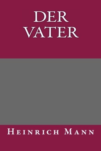Der Vater by Heinrich Mann | Goodreads