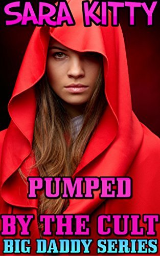 Pumped by the Cult (Big Daddy Book 10) by Sara Kitty | Goodreads