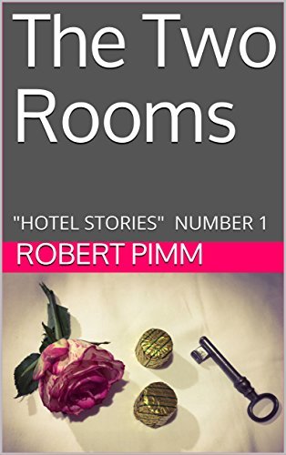 The Two Rooms: Volume 1 in the "Hotel Stories" series by Robert Pimm ...