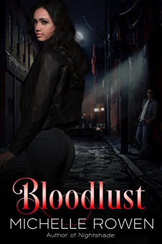 Bloodlust (Nightshade Book 3) by Michelle Rowen | Goodreads