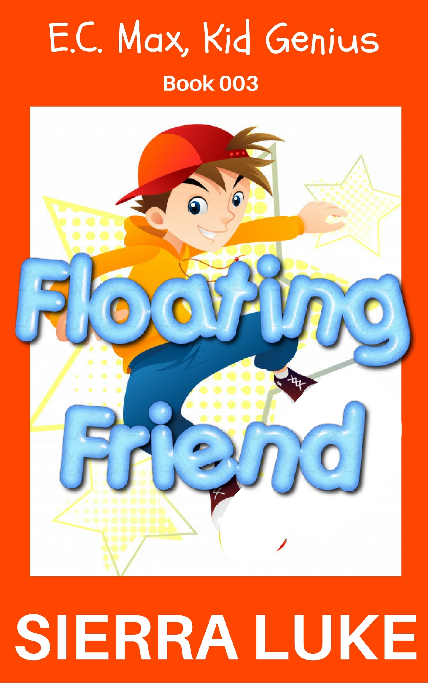 Floating Friend: E.C. Max, Kid Genius Book 3 by Sierra Luke | Goodreads