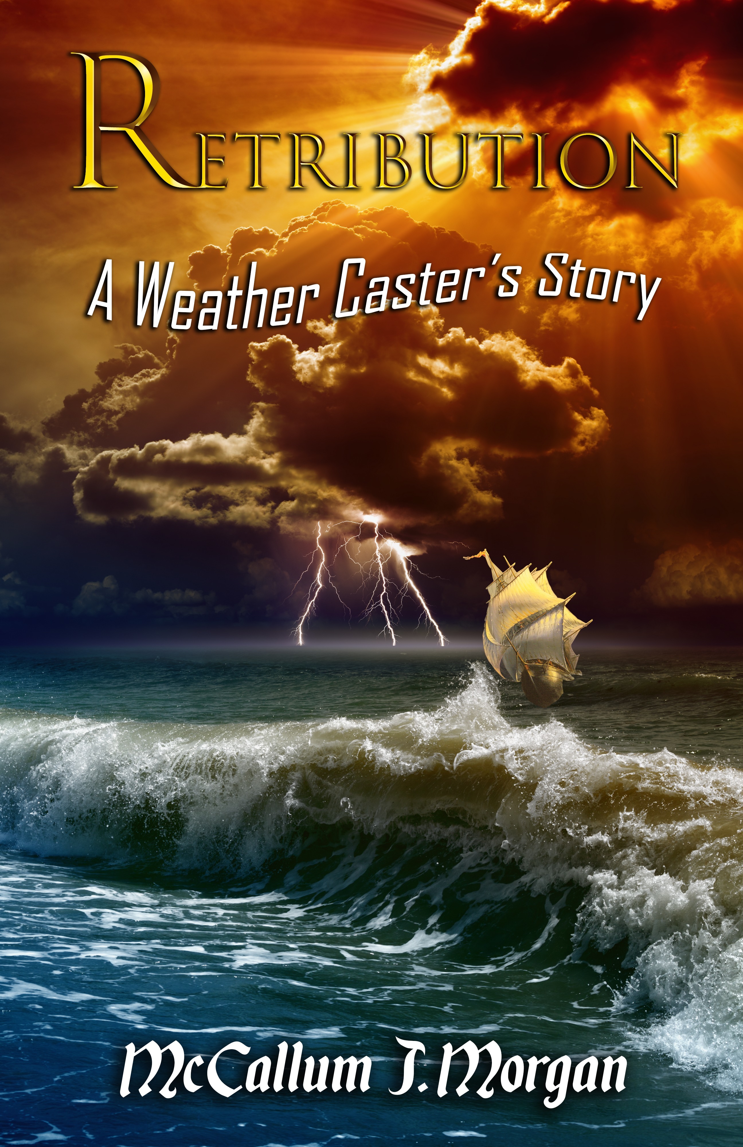 Retribution, A Weather Casters' Story by McCallum J. Morgan | Goodreads