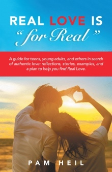 Real Love Is “for Real”: A guide for teens, young adults, and others in ...