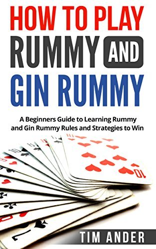 How to Play Rummy and Gin Rummy: A Beginners Guide to Learning Rummy ...