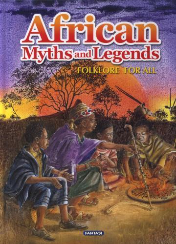 African Myths and Legends: Folklore for All by Francois Maree | Goodreads