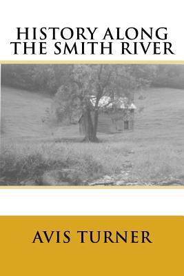 History Along The Smith River by Avis Turner | Goodreads