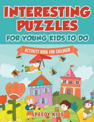 Interesting Puzzles for Young Kids To Do: Activity Book for Children by ...