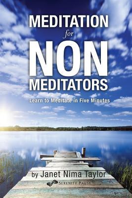 Meditation for Non-Meditators: Learn to Meditate in Five Minutes by ...