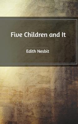 Five Children and It by E. Nesbit | Goodreads
