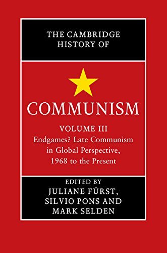 The Cambridge History of Communism: Volume 3, Endgames? Late Communism ...