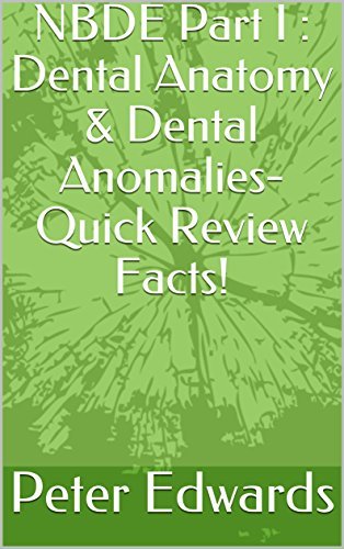 NBDE Part I : Dental Anatomy, Occlusion, and Anomalies- Quick Review ...