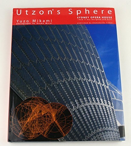 Utzon's Sphere Sydney Opera House - How It Was Designed and Built by ...