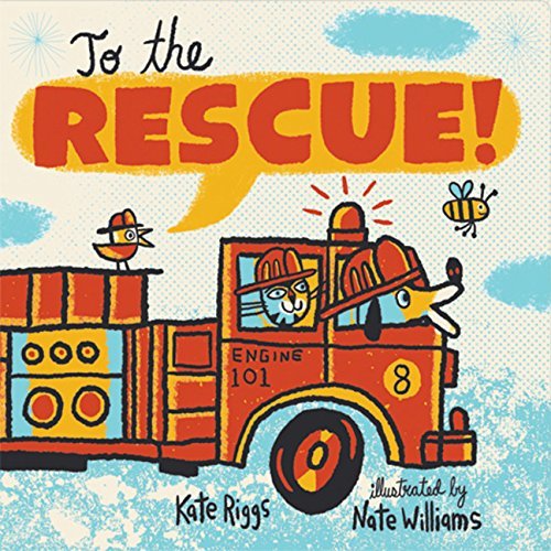 To the Rescue! by Kate Riggs | Goodreads