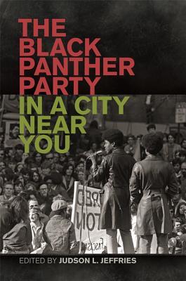 The Black Panther Party in a City near You by Judson Jeffries | Goodreads