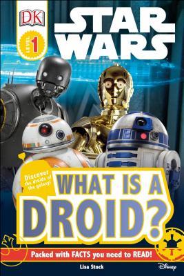 Star Wars: What Is a Droid? (DK Readers L1) by D.K. Publishing | Goodreads