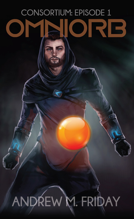 Omniorb: Consortium: Episode 1 by Andrew M. Friday | Goodreads