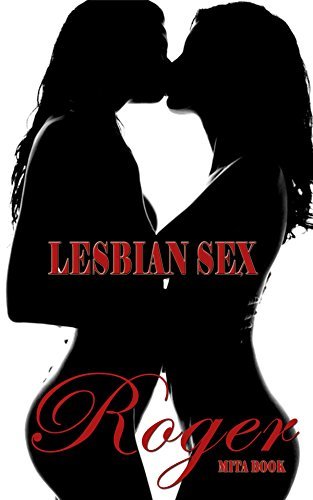 Lesbian sex: Roger (Lesbian love) by Mita book | Goodreads