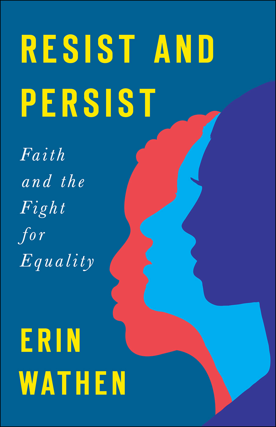 Resist and Persist: Faith and the Fight for Equality by Erin Wathen ...