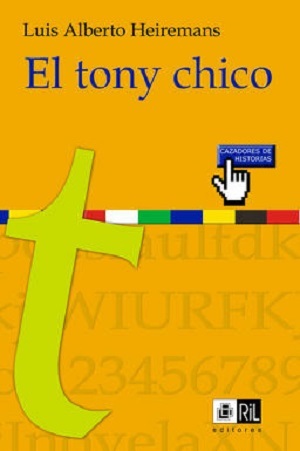 El Tony Chico by Luis Alberto Heiremans | Goodreads