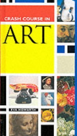 Crash Course in Art by Eva Howarth | Goodreads