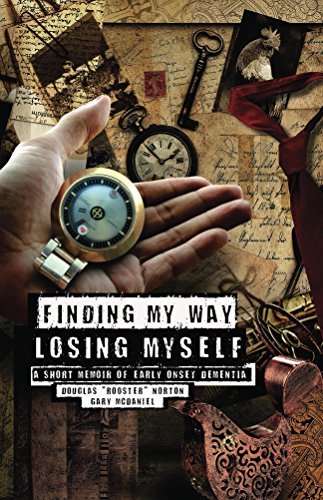 Finding My Way, Losing Myself: A Short Memoir of Early Onset Alzheimer ...