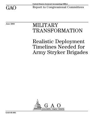 Military Transformation: Realistic Deployment Timelines Needed for Army ...